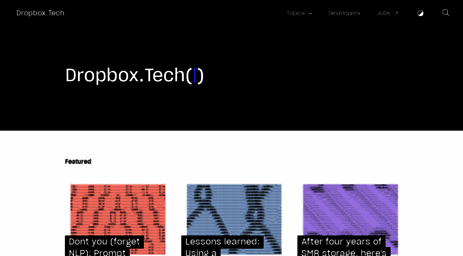 Visit Tech.dropbox.com - Dropbox Tech Blog - Dropbox.